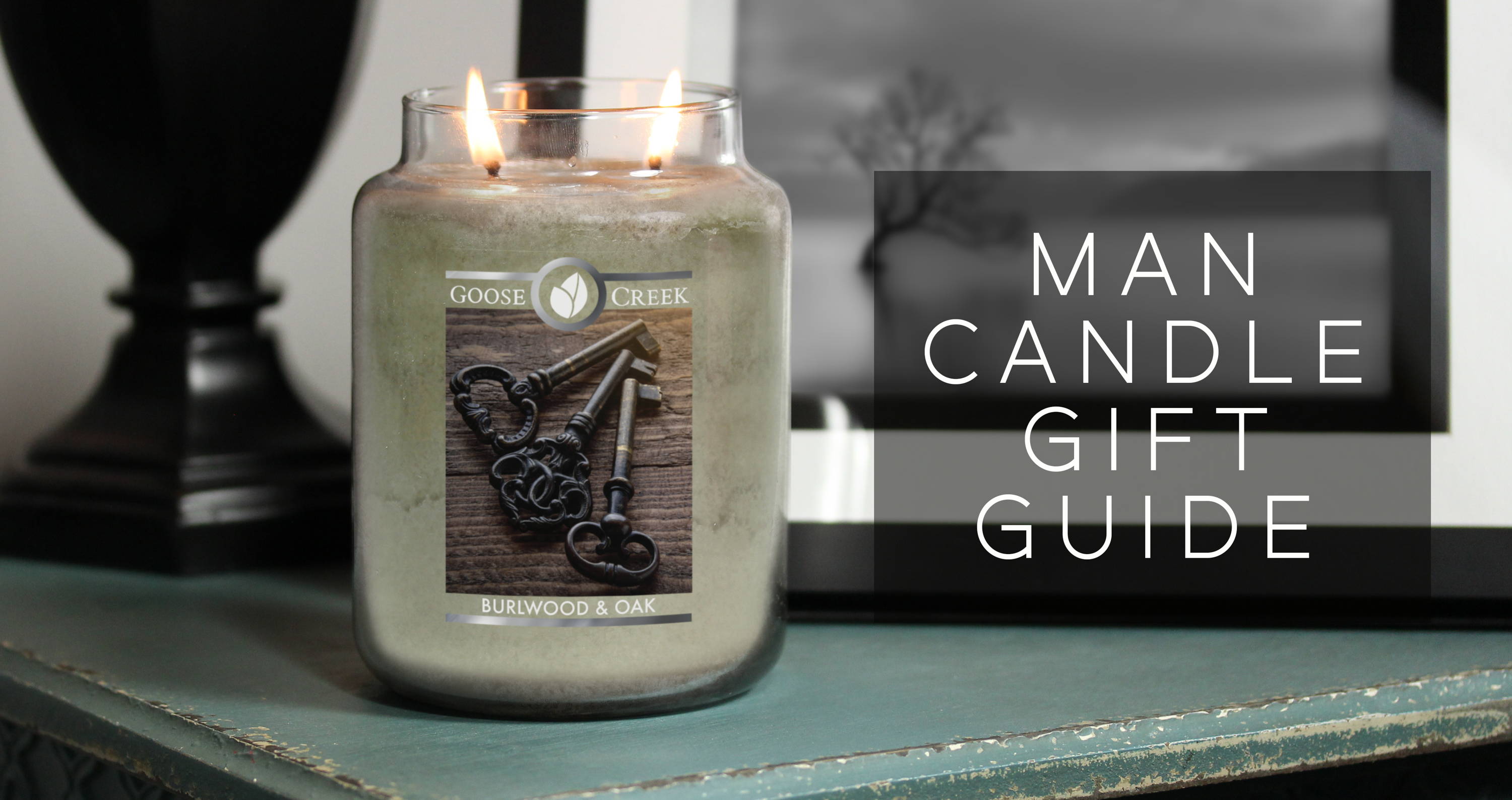 The Best Candle Gifts for Men – Goose Creek Candle